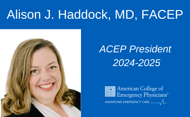 ACEP Welcomes New President, Alison J. Haddock, MD, FACEP